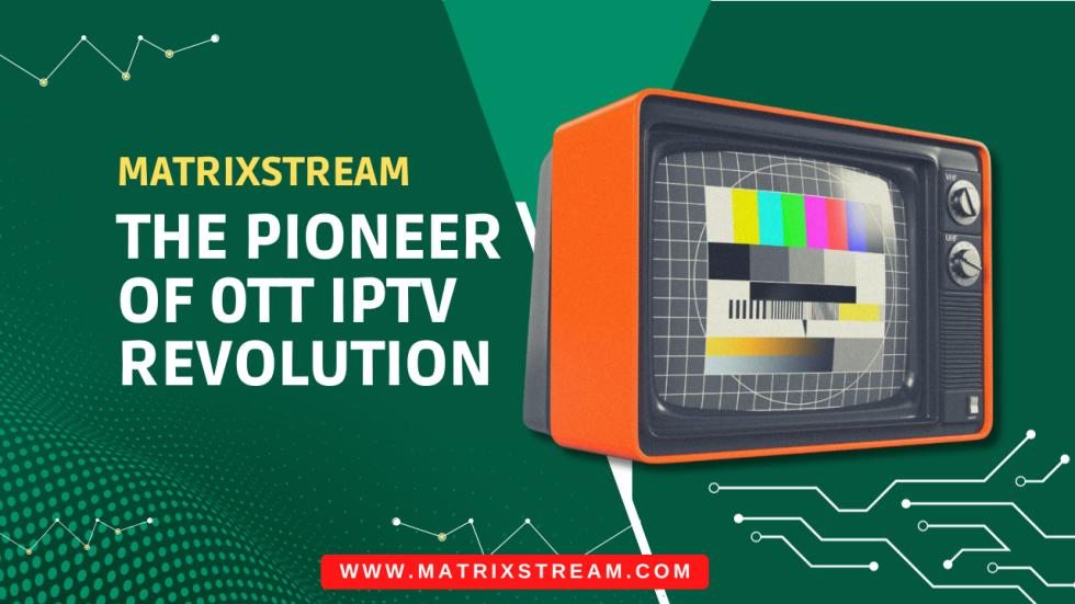 OTT-TV Revolution: MatrixStream Technologies Inc.