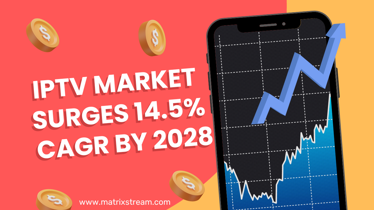 IPTV Market Surge: MatrixStream Technologies